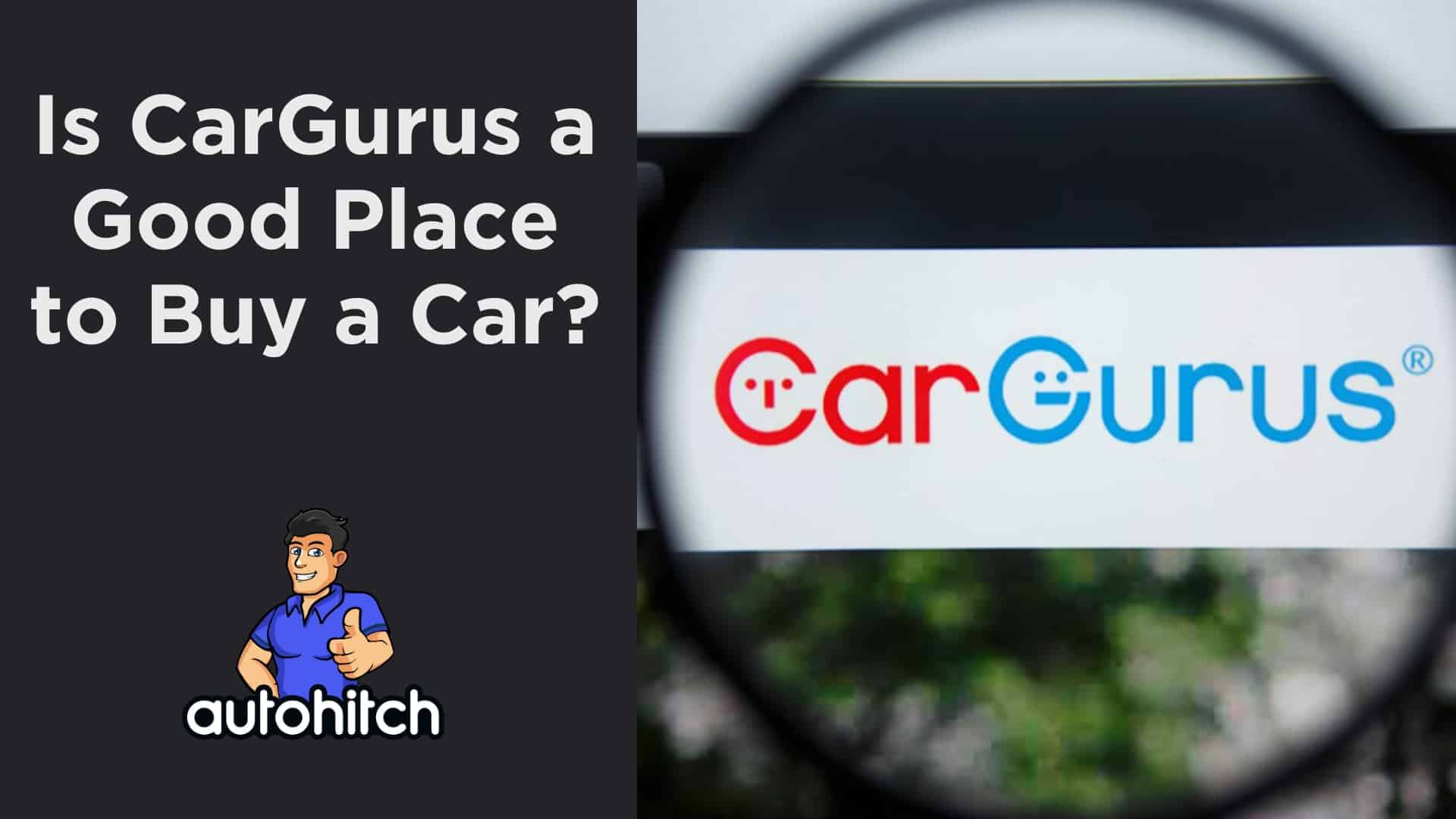 Is CarGurus A Good Place To Buy A Car? [2025]