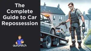 The Complete Guide To Car Repossession [2025]