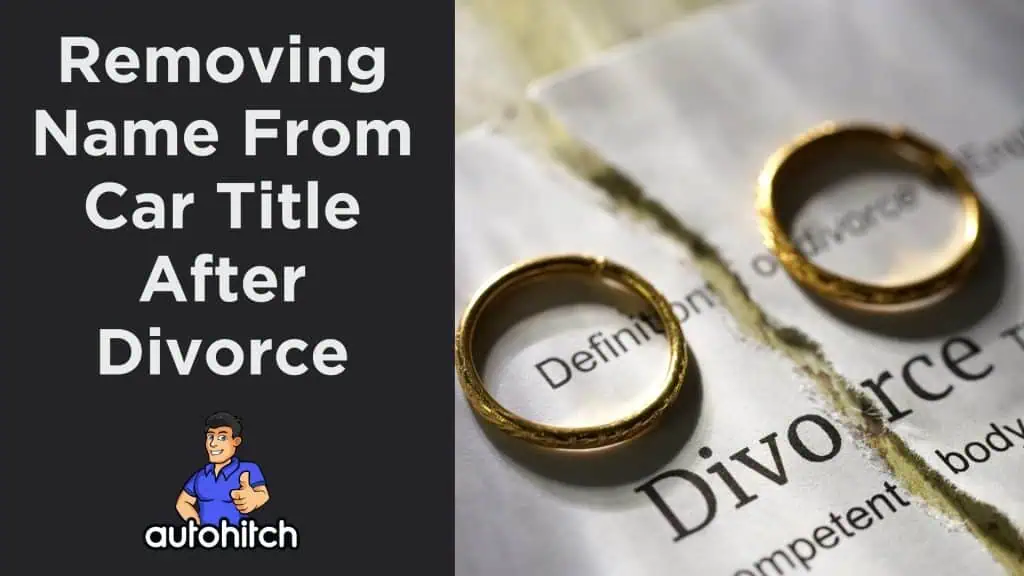 Removing Name From Car Title After Divorce [2025]