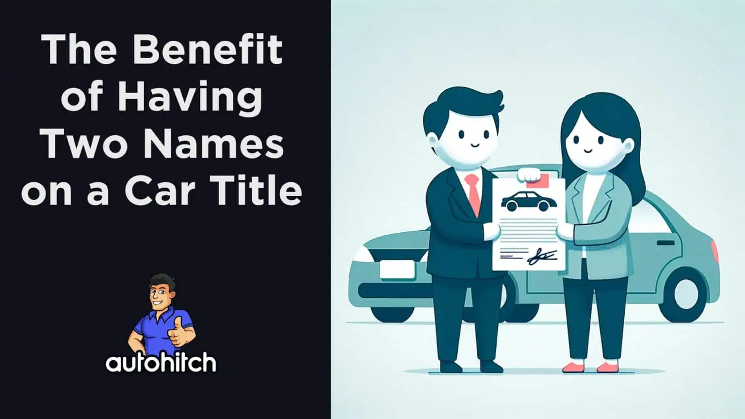The Benefit Of Having Two Names On A Car Title [2024]