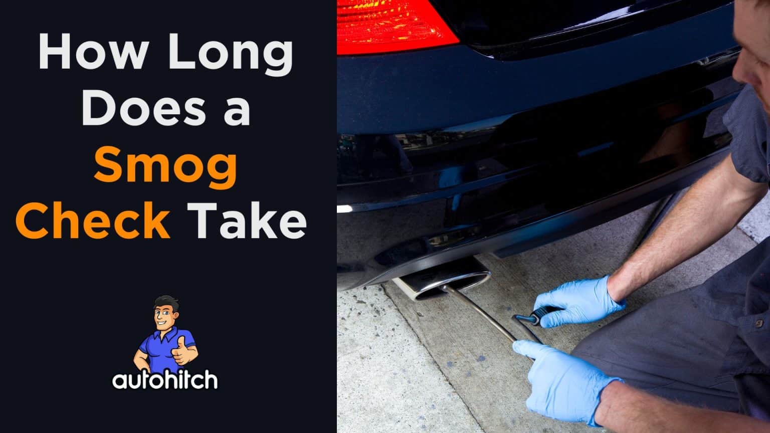 How Long Does A Smog Check Take [2024]