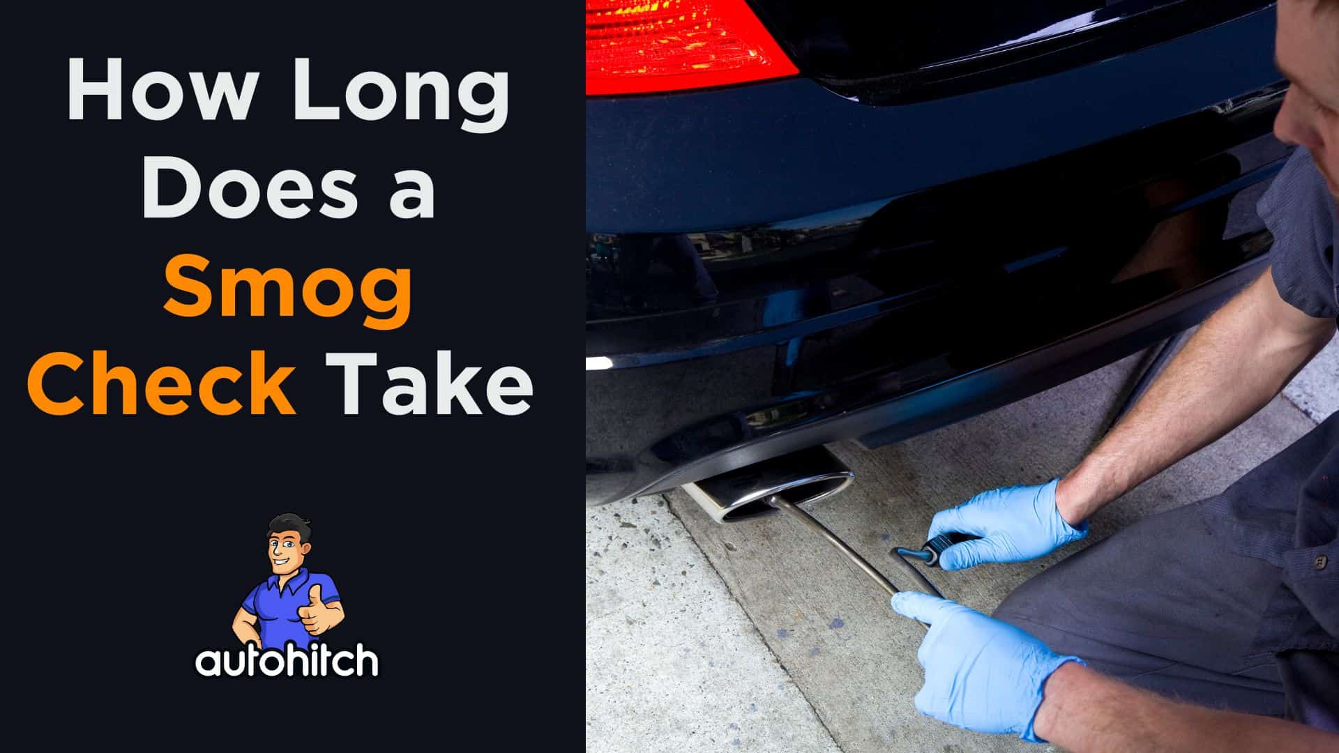 How Long Does A Smog Check Take [2026]