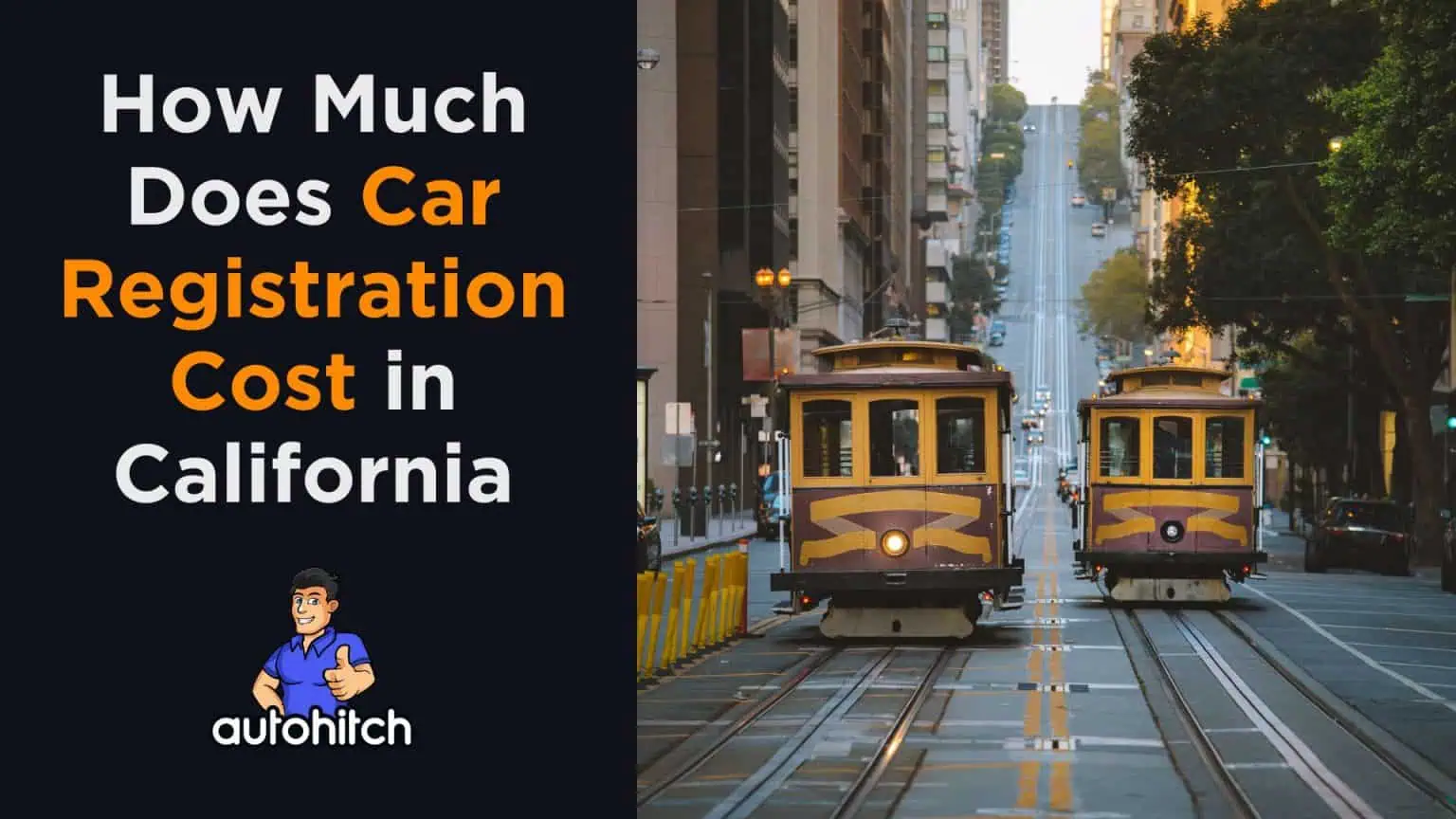 How Much Does Car Registration Cost In California [2025]